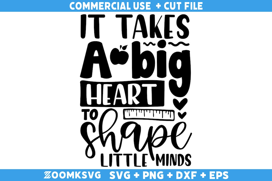 It Takes a Big Heart to Shape Little Minds Svg, Teacher Svg, Teacher ...