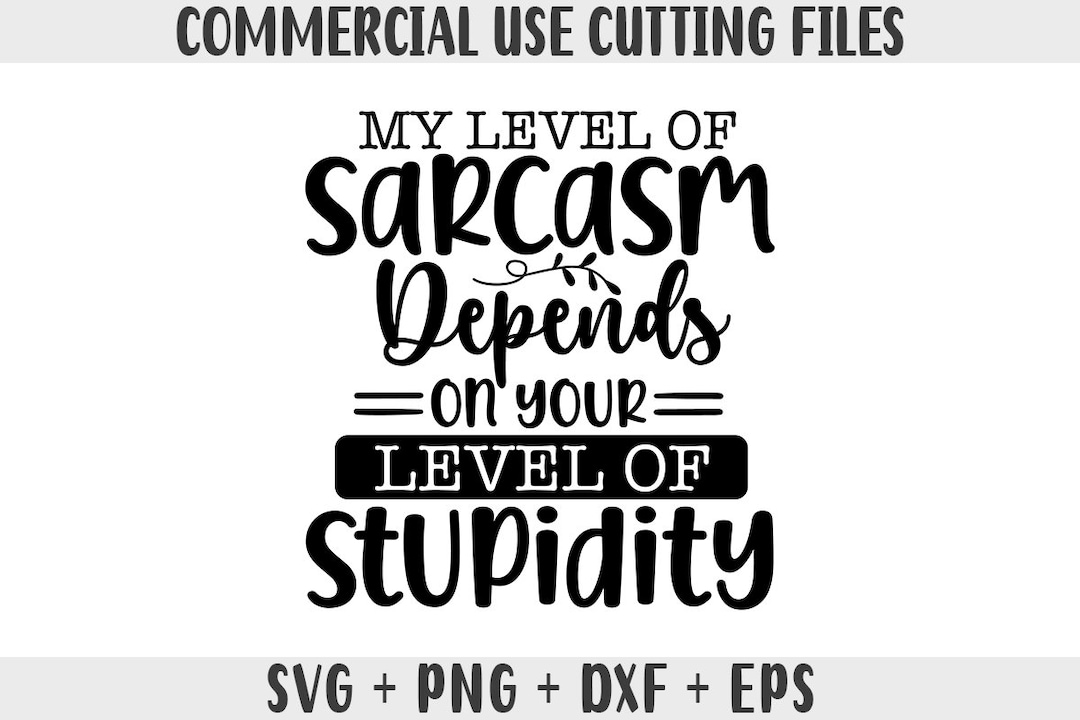 Sarcasm Level SVG: Funny Quote Cricut Silhouette Files (digital) - Etsy