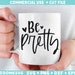 Be Pretty SVG, Motivational Quotes Svg, Inspirational Sayings Svg ...