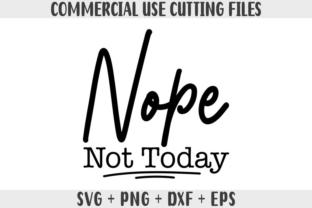 Nope Not Today SVG, Png, Dxf, Summer Svg Instant Download Mom Svg Files ...