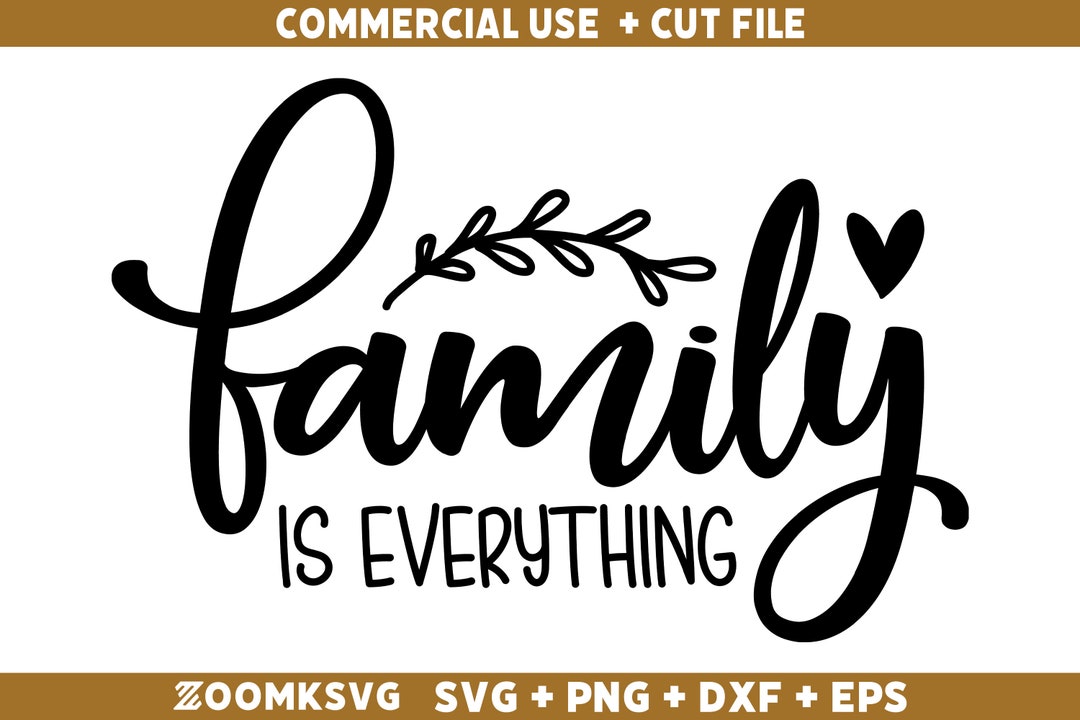 Family SVG, Family is Everything Svg, Family Cut File, Family Svg ...