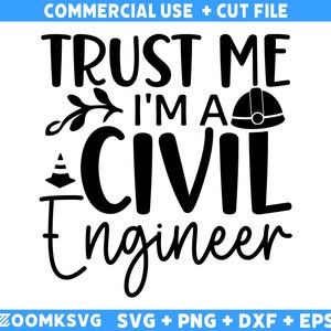 Engineer SVG, Trust Me I'm a Civil Engineer Svg, Engineer Png, Funny ...