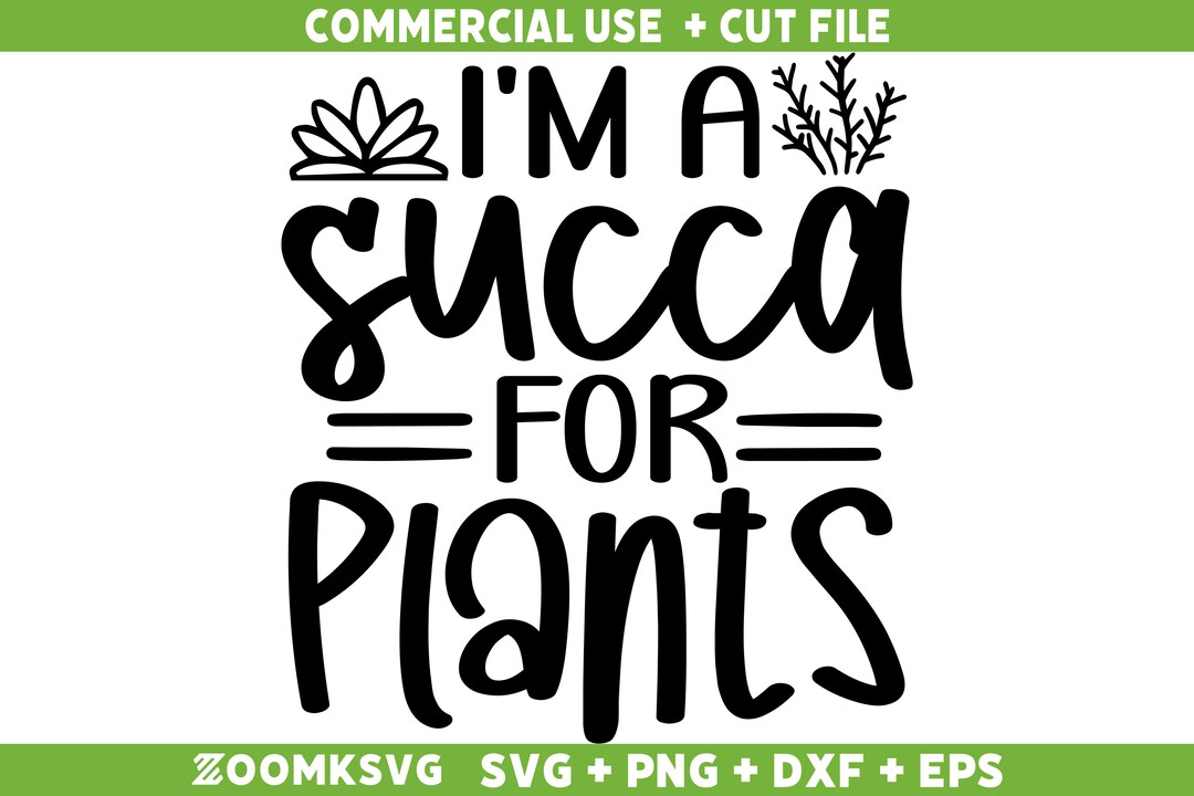 Plant SVG, I'm a Succa for Plants Svg, Plant Lover Svg, Plant Quotes ...