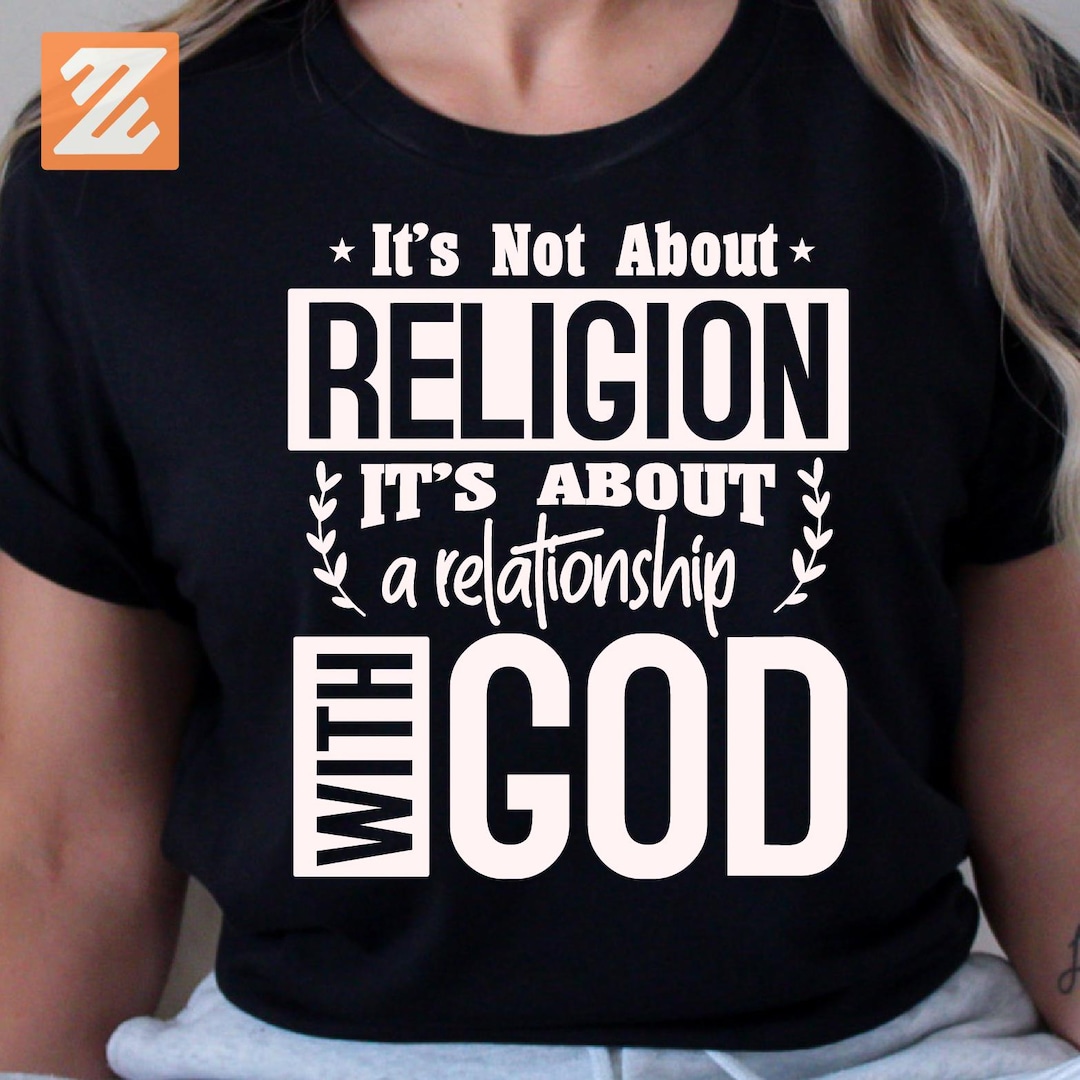 It’s Not About Religion PNG SVG, God T-shit Png, Religion Shirt Design ...