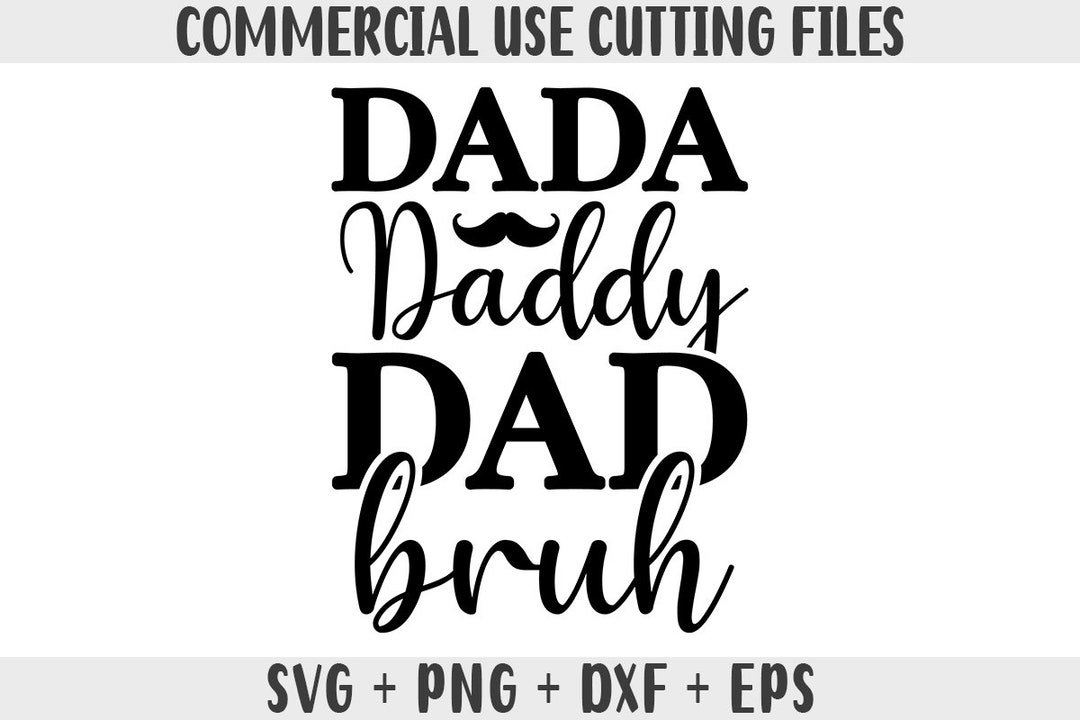 Dada Daddy Dad Bruh SVG, Fathers Day SVG, Dad Quote SVG, Daddy Shirt Svg, Dada Cut File, Png ...