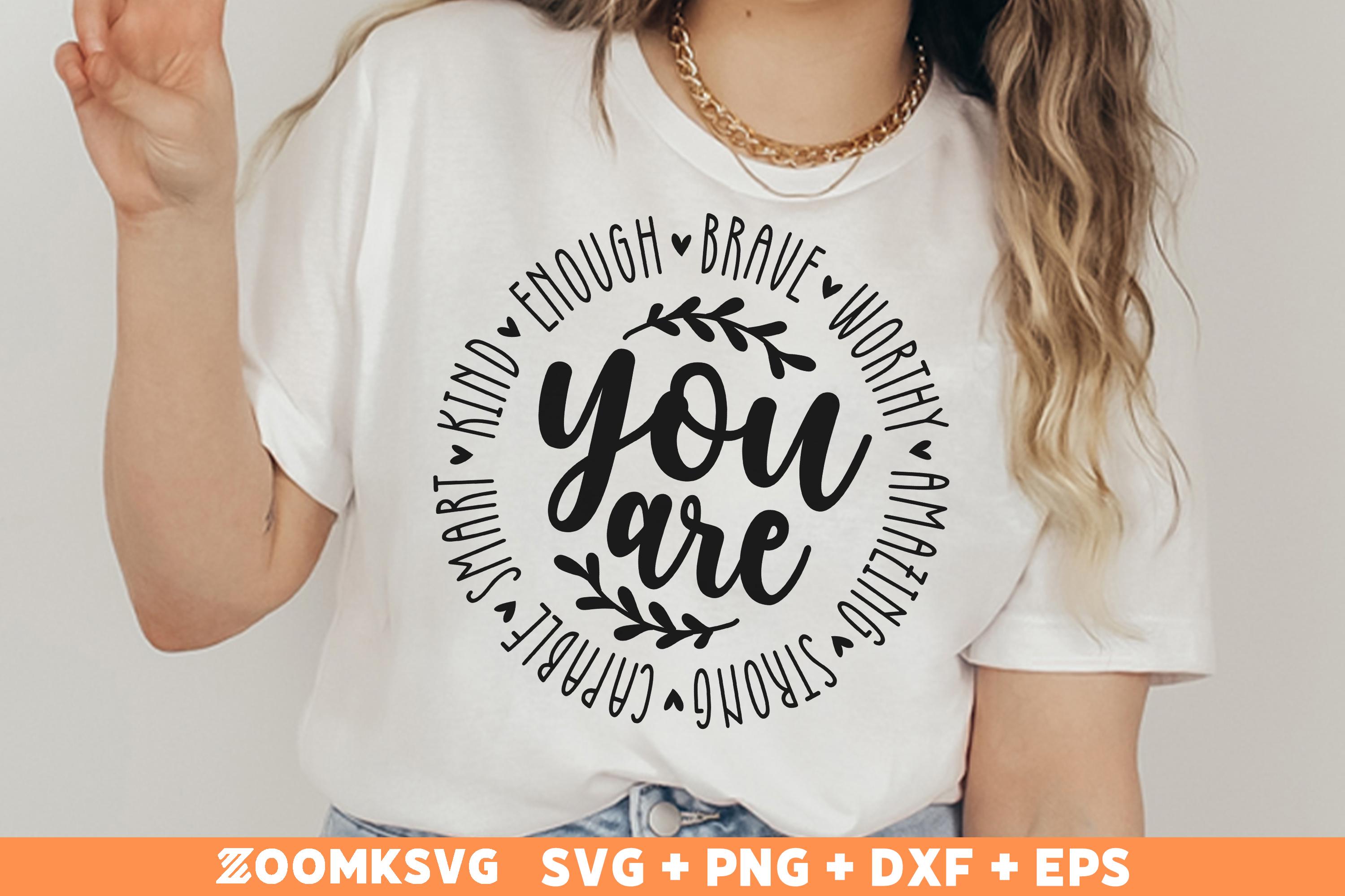 You Are Svg, Inspirational Svg, Affirmation Svg, Self Worth Svg, Self ...