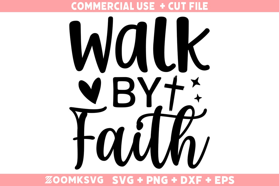 Walk by Faith SVG, Bible Verse SVG, Christian Inspiration SVG, Woman ...