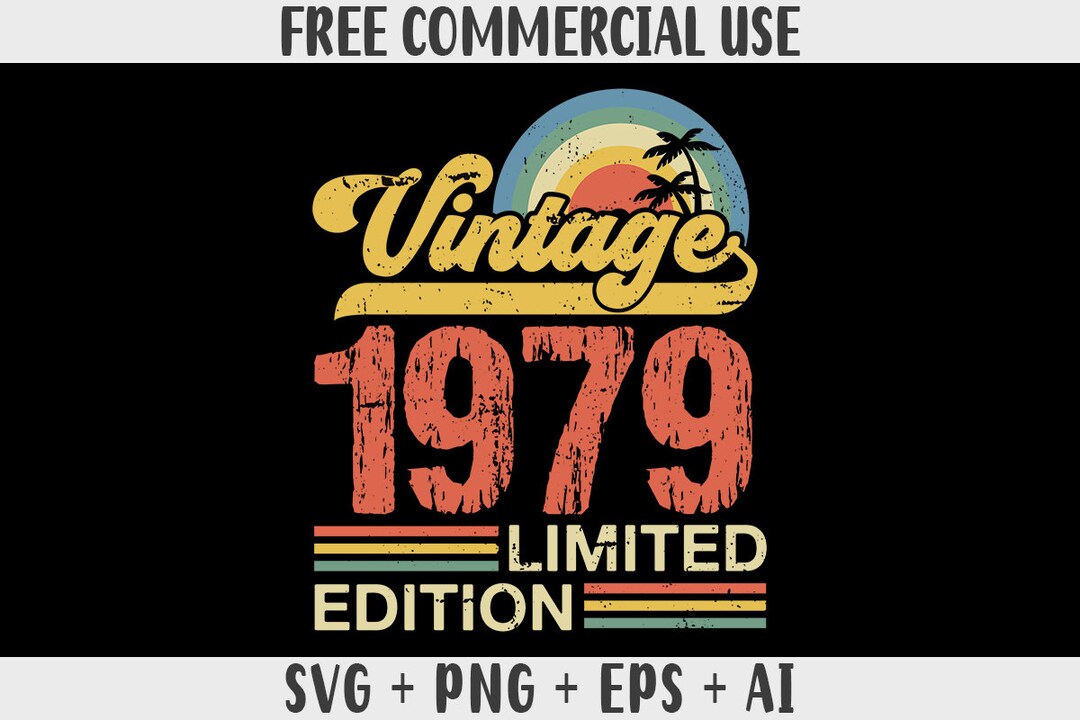 Vintage 1979 Svg, 45th Birthday Svg, Limited Edition Svg, Birthday ...