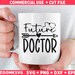 Future Doctor SVG, Doctor SVG, Doctor Png, Doctor Quote Svg, Funny ...