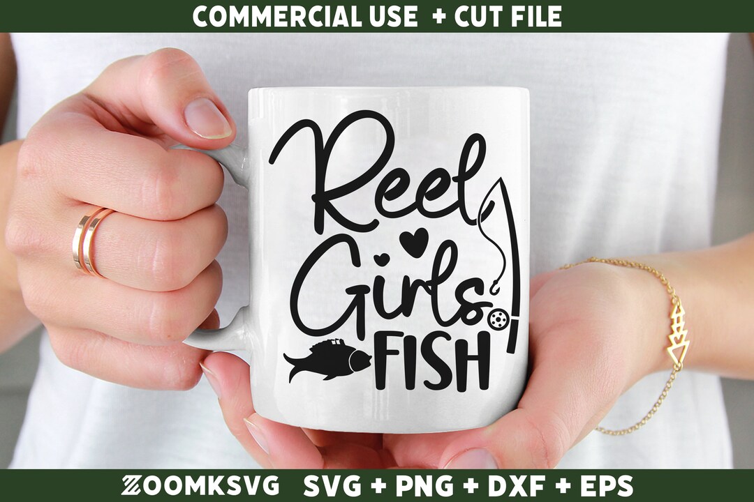 Reel Girls Fish Svg, Fishing Svg, Funny Fishing Svg, Fishing Quotes Svg ...