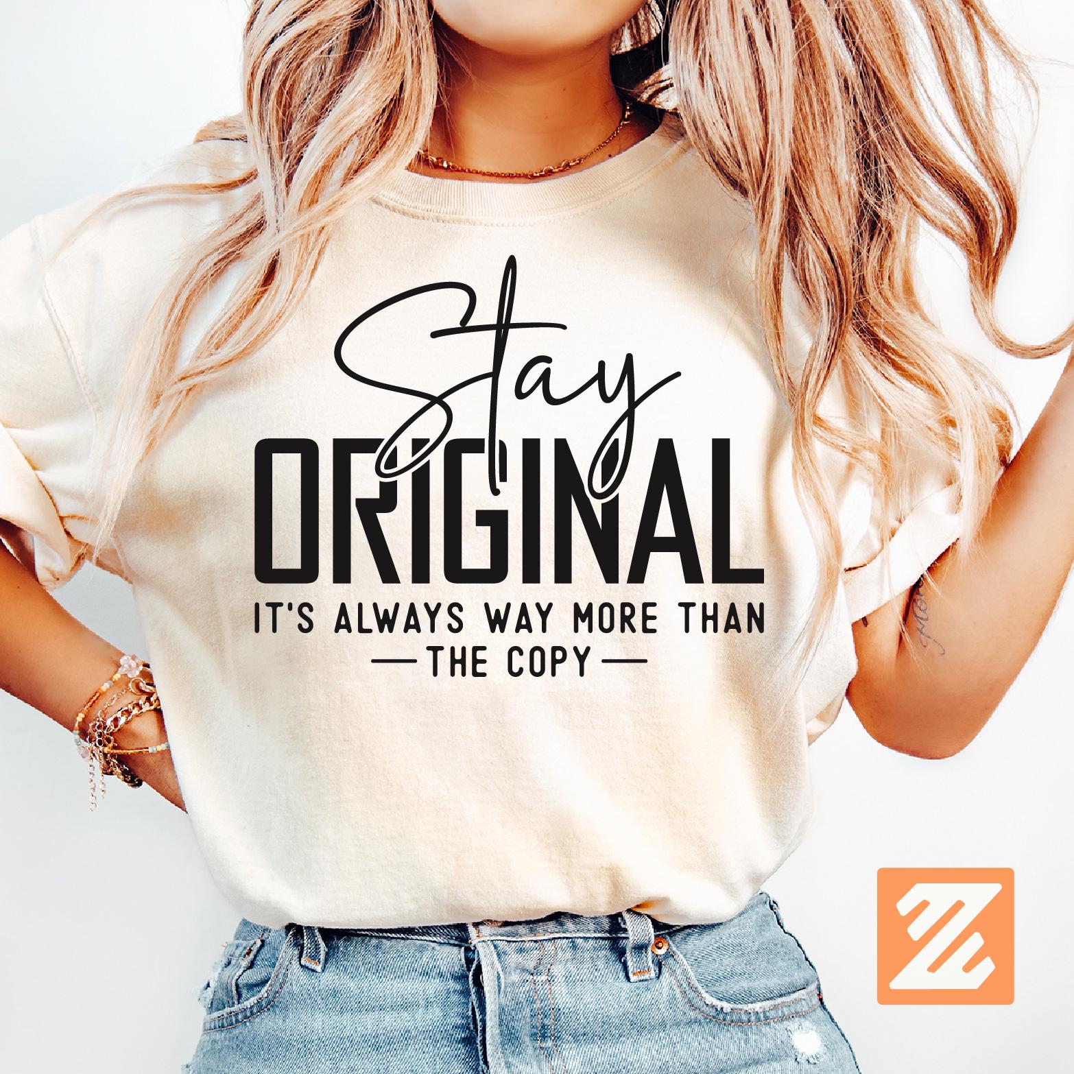 Stay Original Svg Png, Women's Shirt Design Png, Be Authentic Svg ...