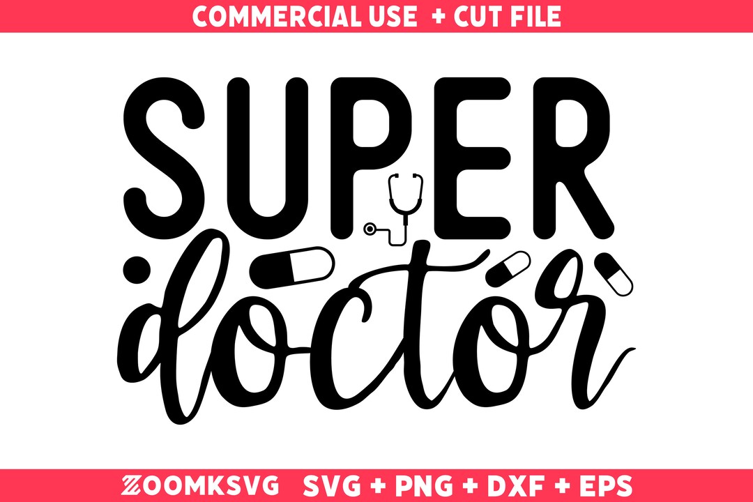Super Doctor SVG, Doctor SVG, Doctor Png, Doctor Quote Svg, Funny ...