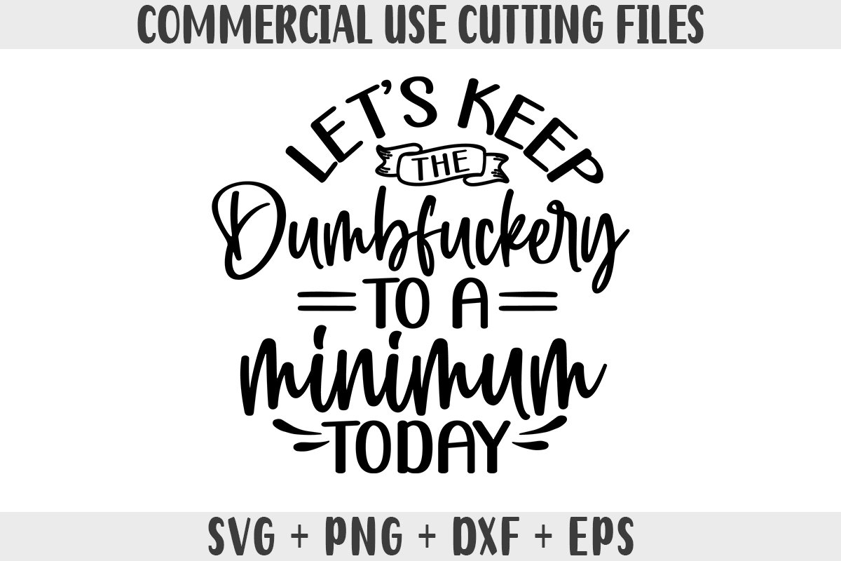 Funny Coworker Sarcastic SVG: Dumbfuckery Minimum (digital Files) - Etsy