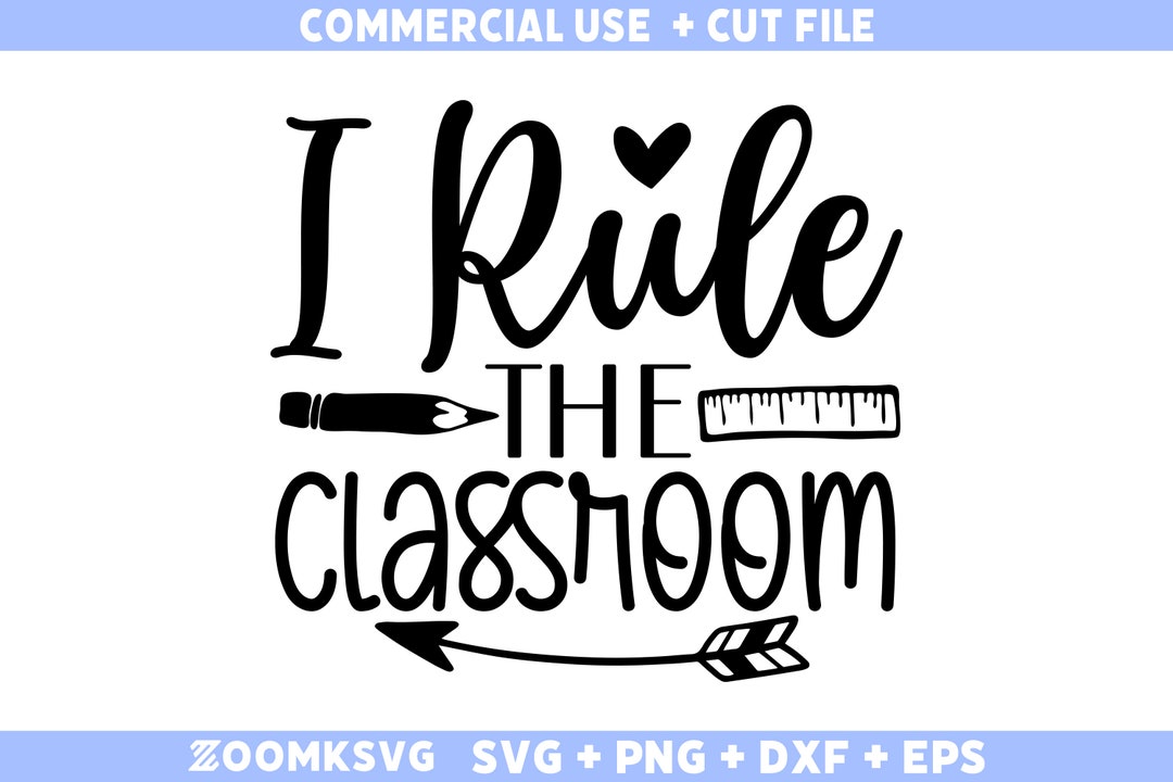 I Rule the Classroom SVG, School Svg, Back to School Svg, Teacher Svg ...