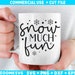 Snow Much Fun SVG, Winter Svg, Winter Png, Funny Winter Svg, Winter ...