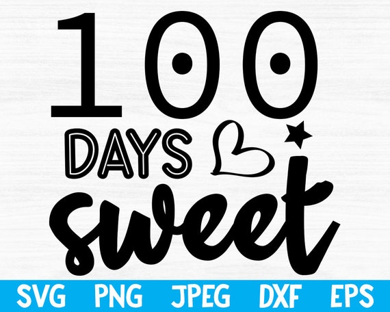 Free Svg 100 Days Sweet Svg Png Jpeg Dxf Eps 100 Days of - Etsy