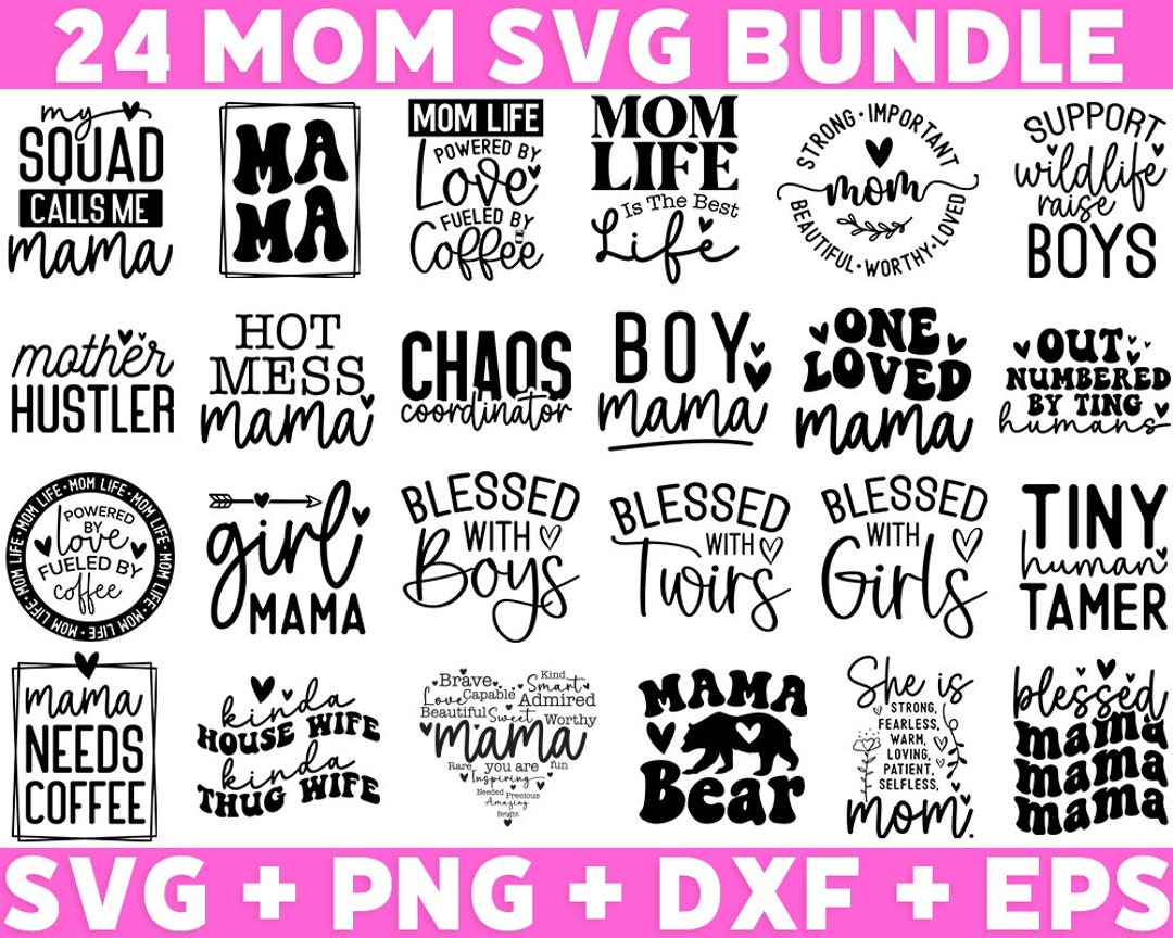 Mom Svg Bundle Mama Svg Bundle Mothers Day Svg Bundle Mom Quotes