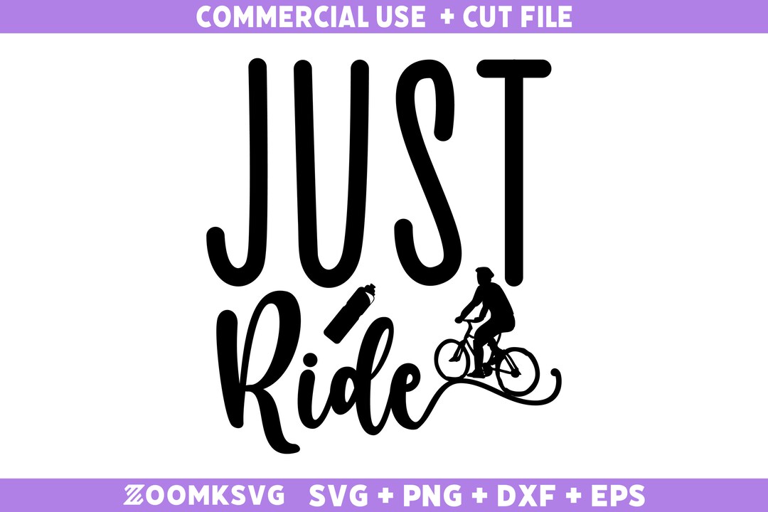 Just Ride Svg, Bicycle SVG, Bicycle Quotes Svg, Funny Bicycle Svg ...