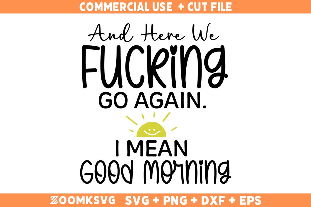 Funny Morning Sarcastic Svg, Sarcastic Morning Svg, Sarcastic SVG ...