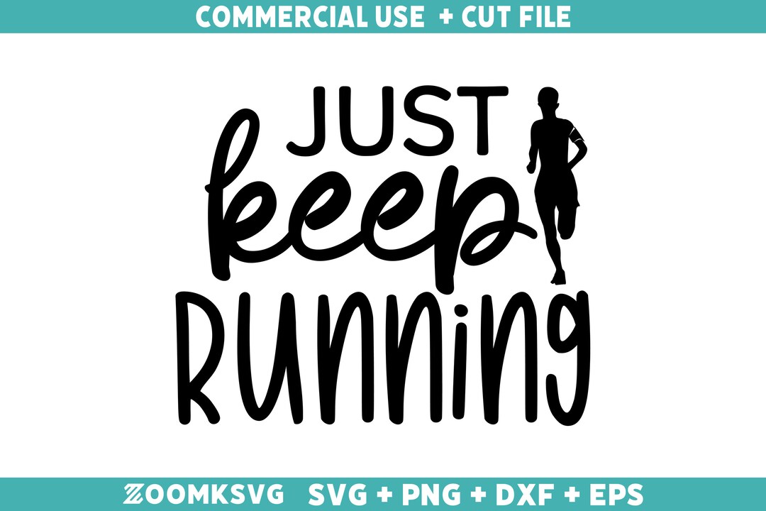 Just Keep Running Svg, Running Svg, Running Png, Funny Running Svg ...