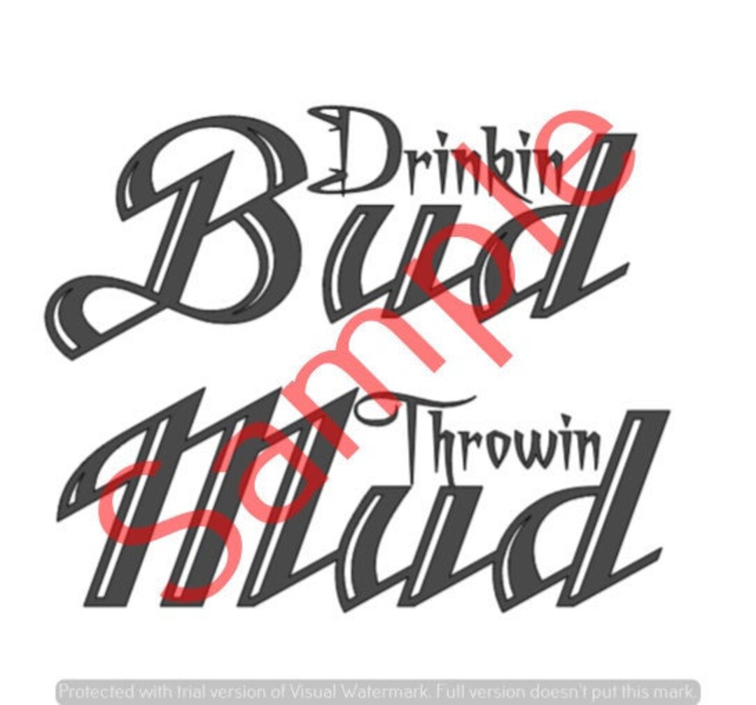 Drinkin Bud Throwin Mud Files - Etsy