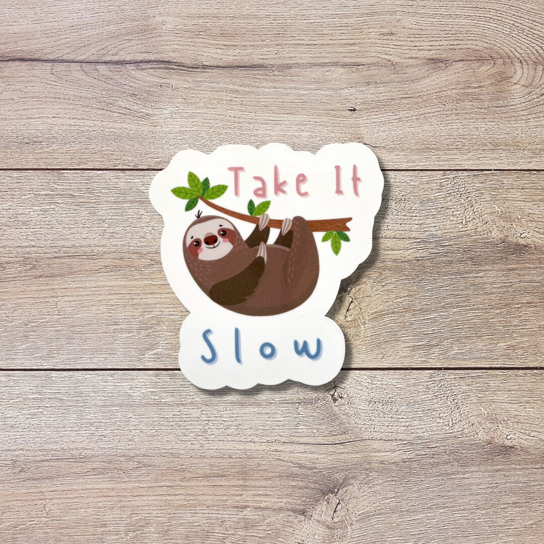 Sloth Vinyl Sticker | Sloth Take It Slow | Glossy Finish | Waterproof ...