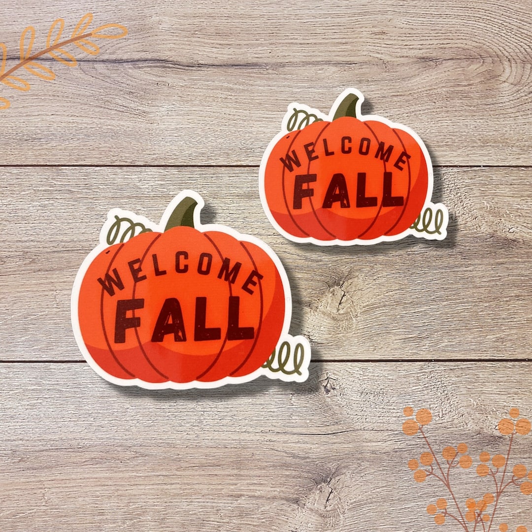 Welcome Fall Pumpkin Vinyl Sticker, Glossy Finish, Autumn Fall Season ...