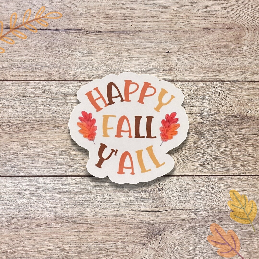 Happy Fall Y'all Vinyl Sticker | Glossy Finish | Fall Sticker | Autumn ...