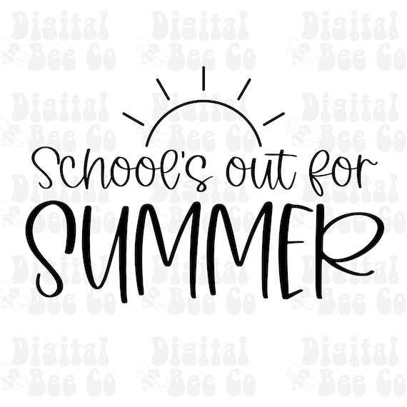 Schools Out for Summer Png Svg Summer Break Svg Png Digital | Etsy