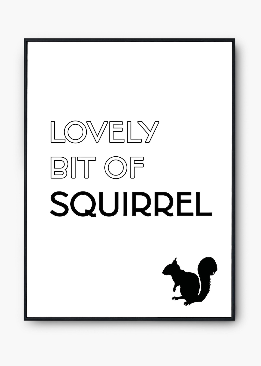 Lovely Bit of Squirrel Poster Sizes A3/a4/a5/digital - Etsy