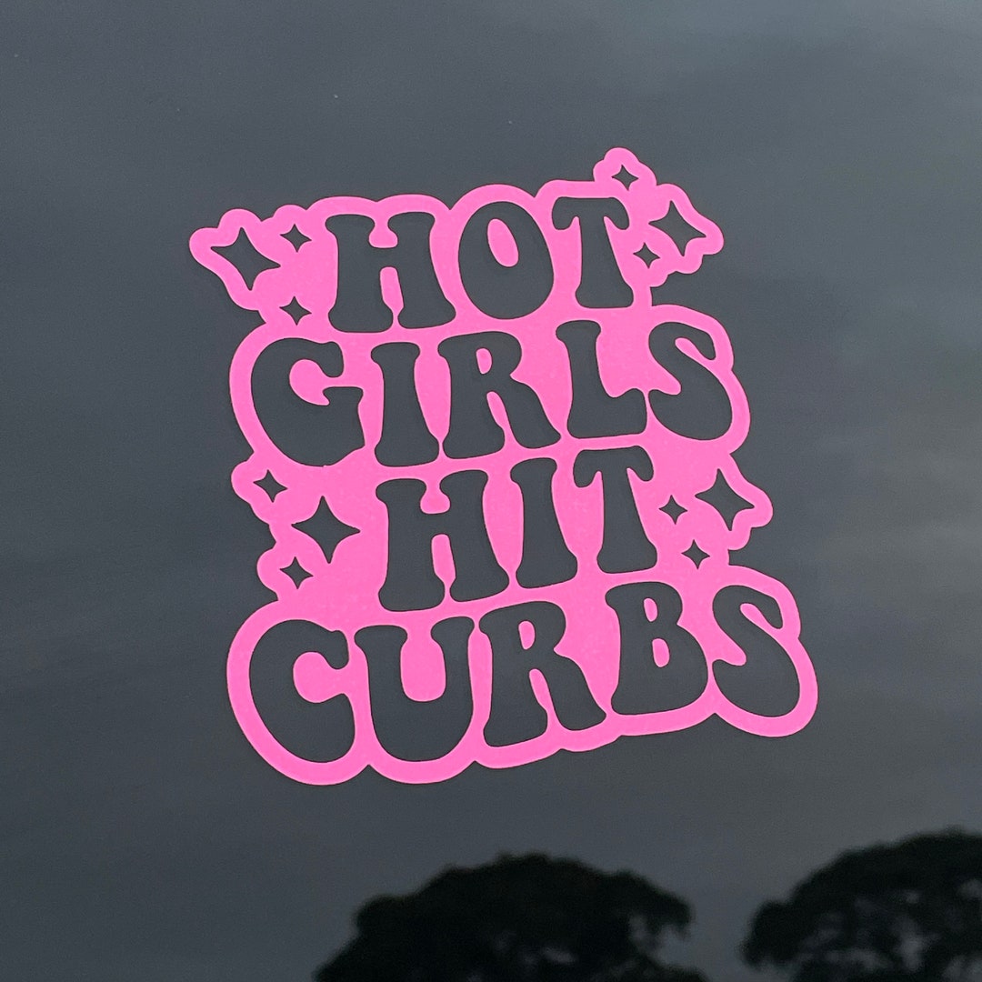 Hot Girls Hit Curbs | Vinyl Sticker Aesthetic Decal Car Mirror Car ...