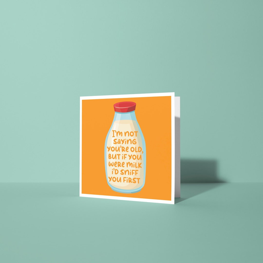 If You Were Milk - Old Fart Birthday Greetings Card | Offensive Funny ...