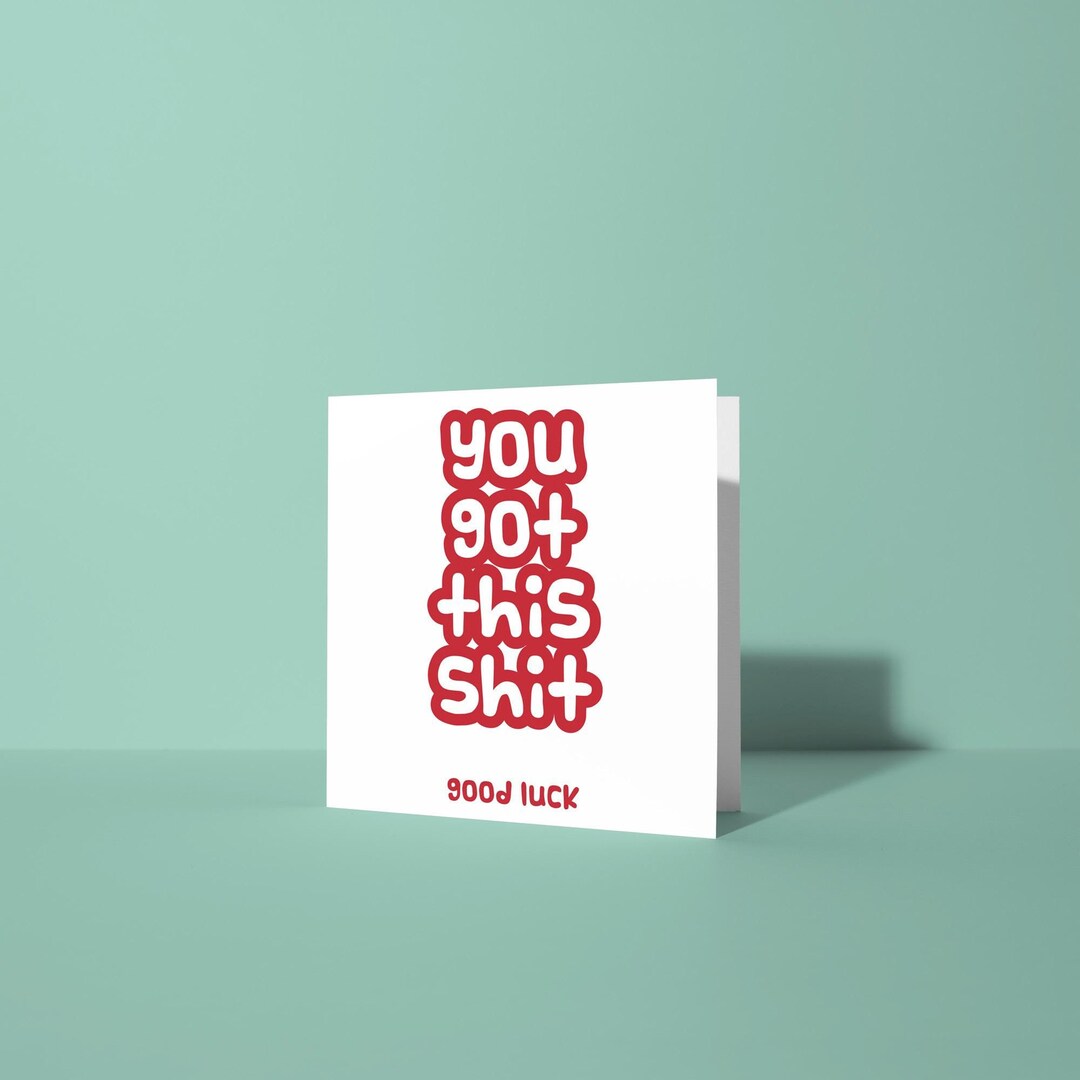 You Got This Shit - Good Luck Greeting Card | Funny Swearing Joke Cute ...
