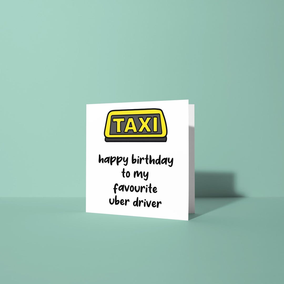 Happy Birthday to My Favourite Uber Driver - Funny Happy Birthday ...