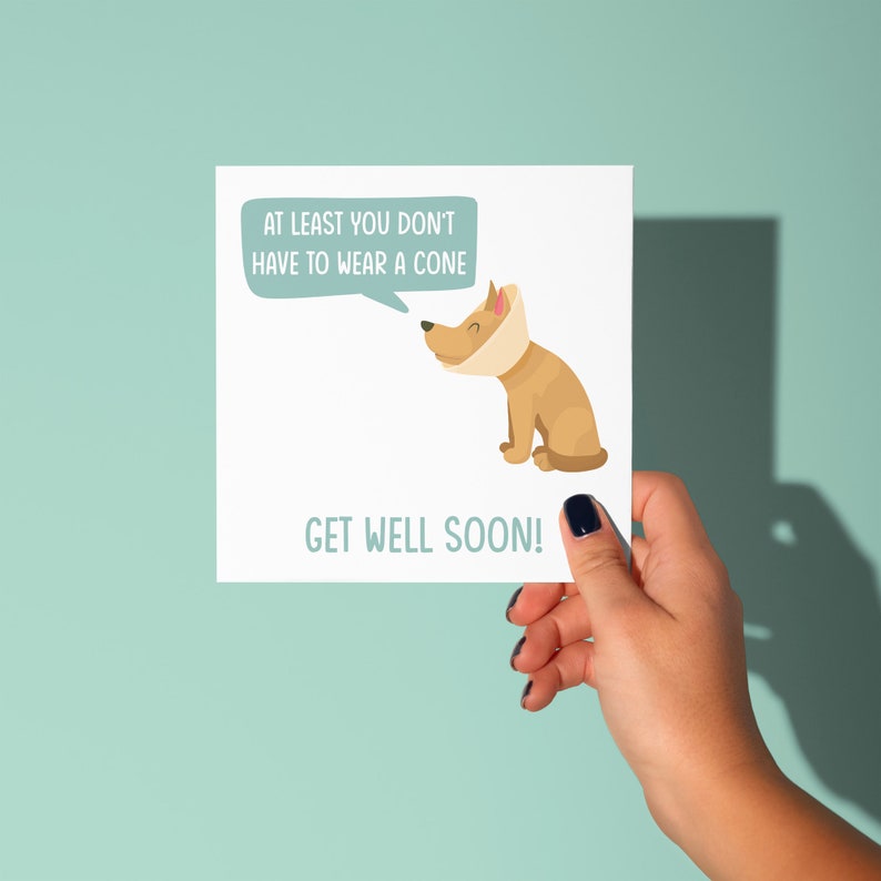 At Least You Don't Have to Wear A Cone - Get Well Soon Greetings Card ...