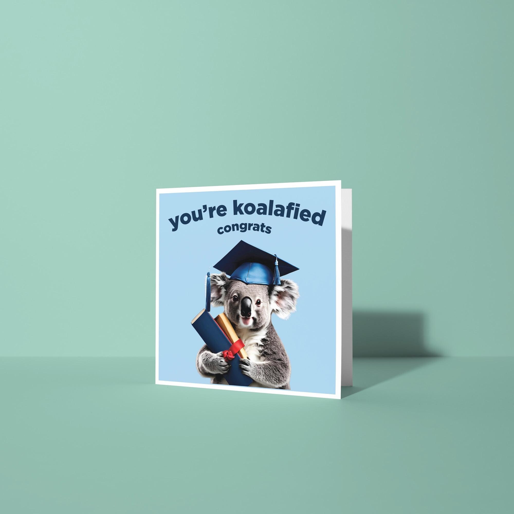You're Koalafied - Graduation Congratulations Greeting Card | Cute Fun Pun Card for Him Her ...