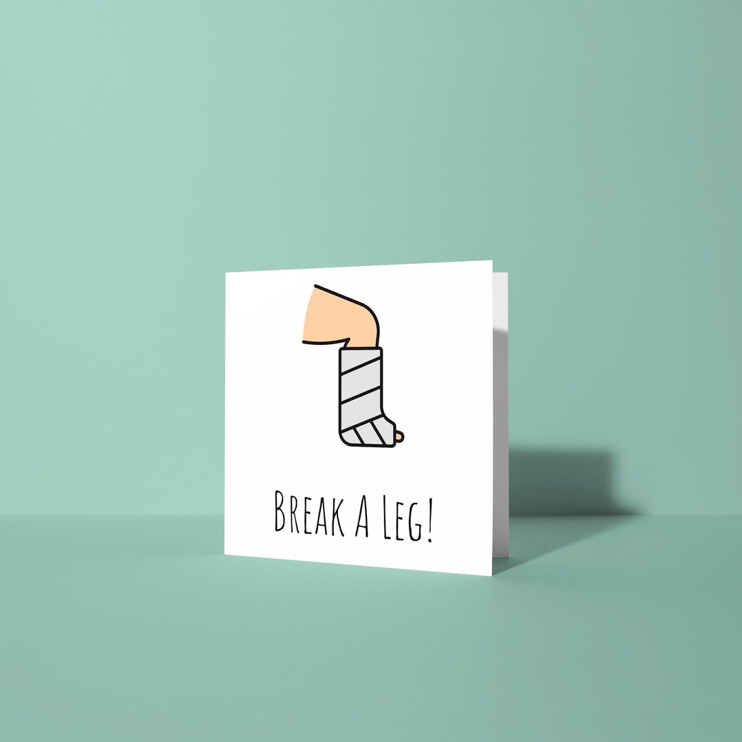 Break A Leg - Good Luck Greeting Card | Funny Superstition Joke Cute ...
