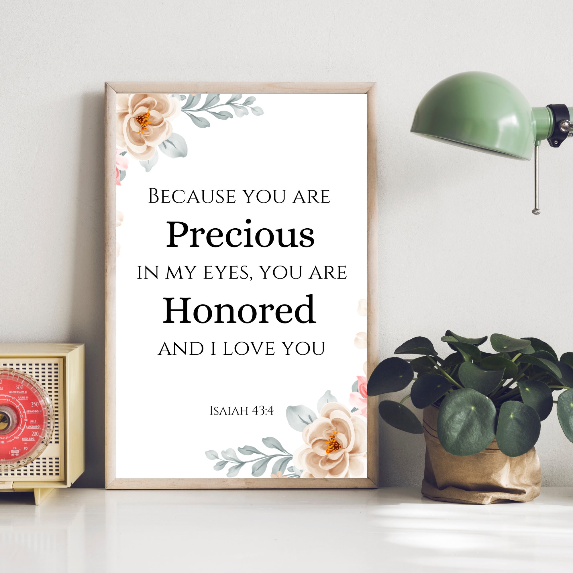 Isaiah 43:4 You Are Precious Bible Verse Wall Art Floral Biblical Print ...