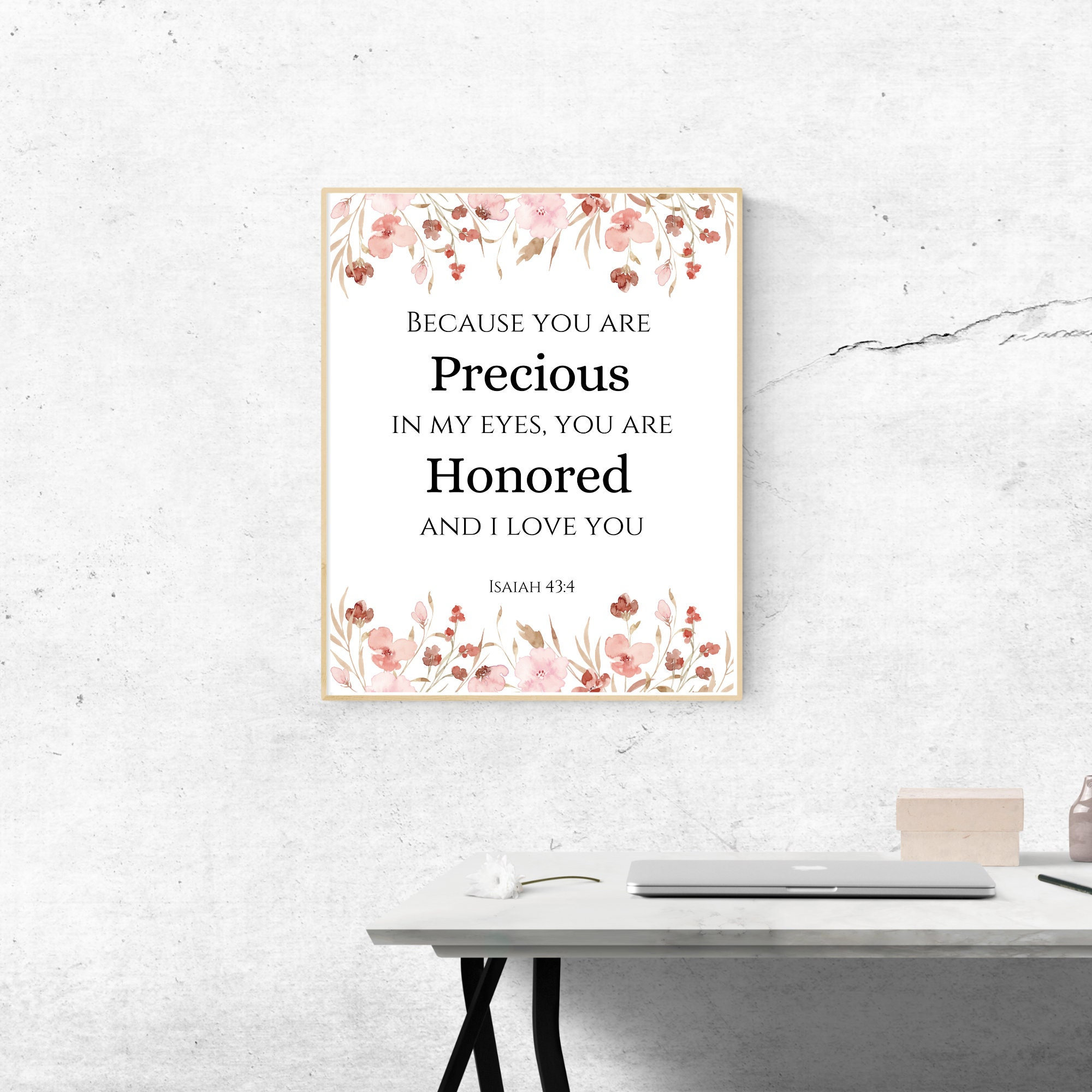 Isaiah 43:4 You Are Precious Bible Verse Wall Art Floral Biblical Print ...