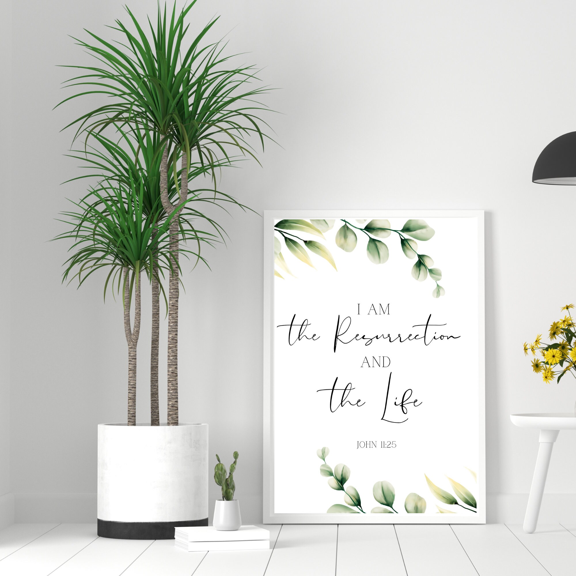John 11:25 I Am the Resurrection Easter Wall Art Printable Botanical ...