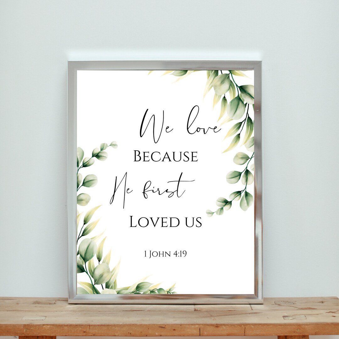 1 John 4:19 He First Loved Us Easter Scripture Wall Art Printable Wall ...
