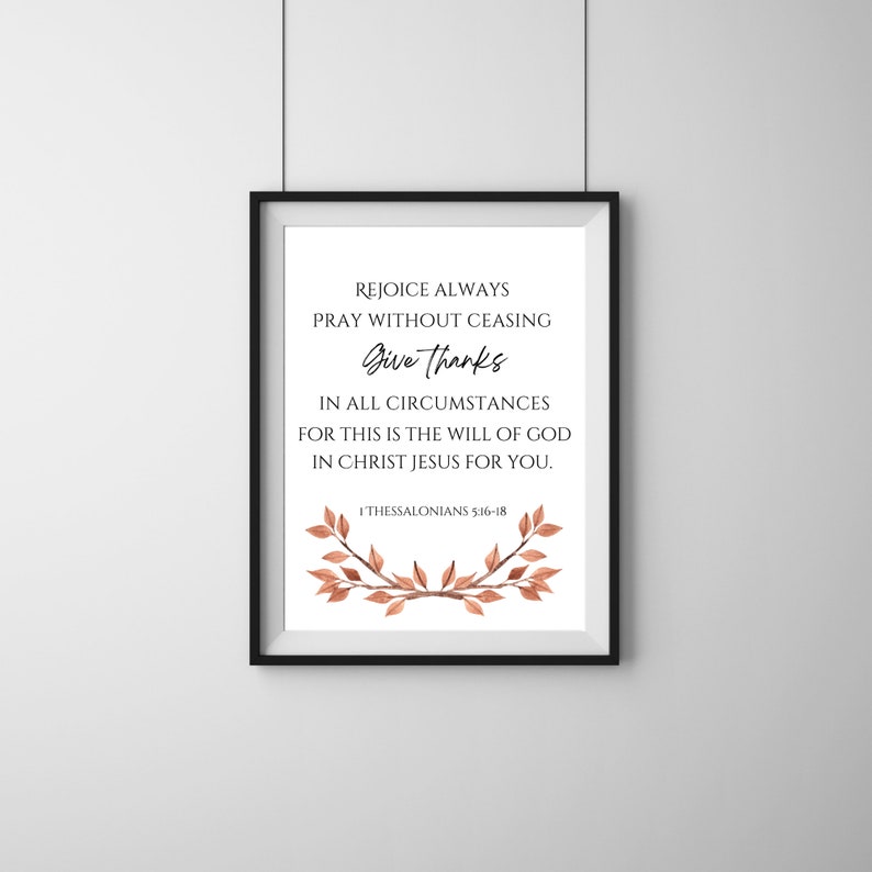 Rejoice Always Pray Without Ceasing Give Thanks All the Time Scripture ...
