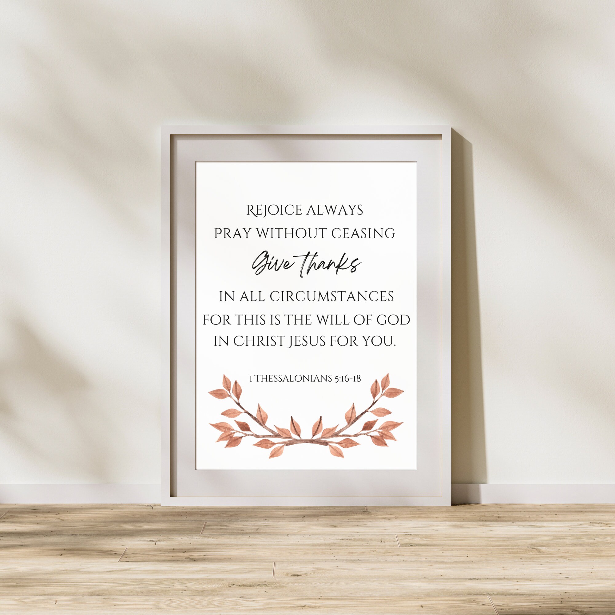 Rejoice Always Pray Without Ceasing Give Thanks All the Time Scripture ...