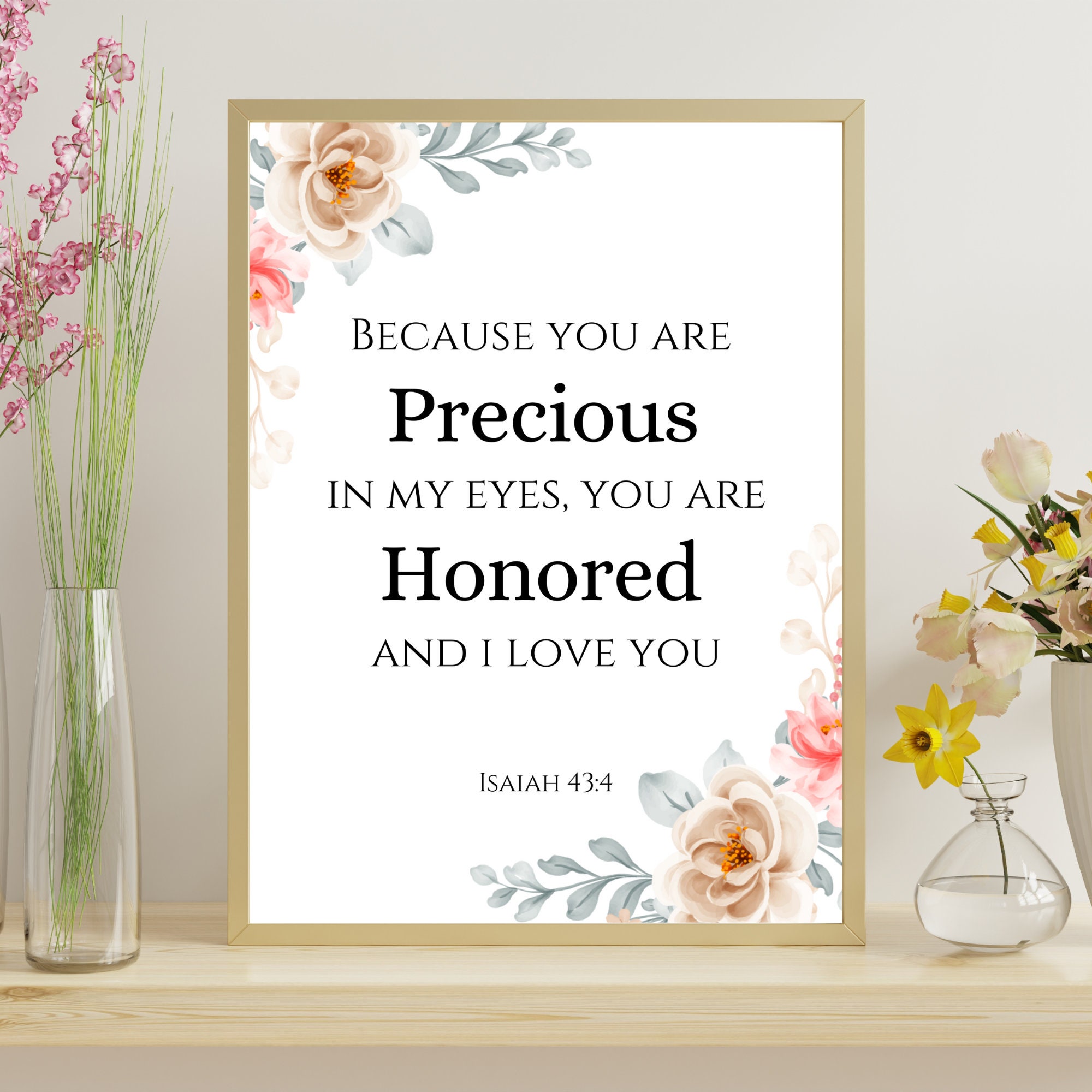 Isaiah 43:4 You Are Precious Bible Verse Wall Art Floral Biblical Print ...