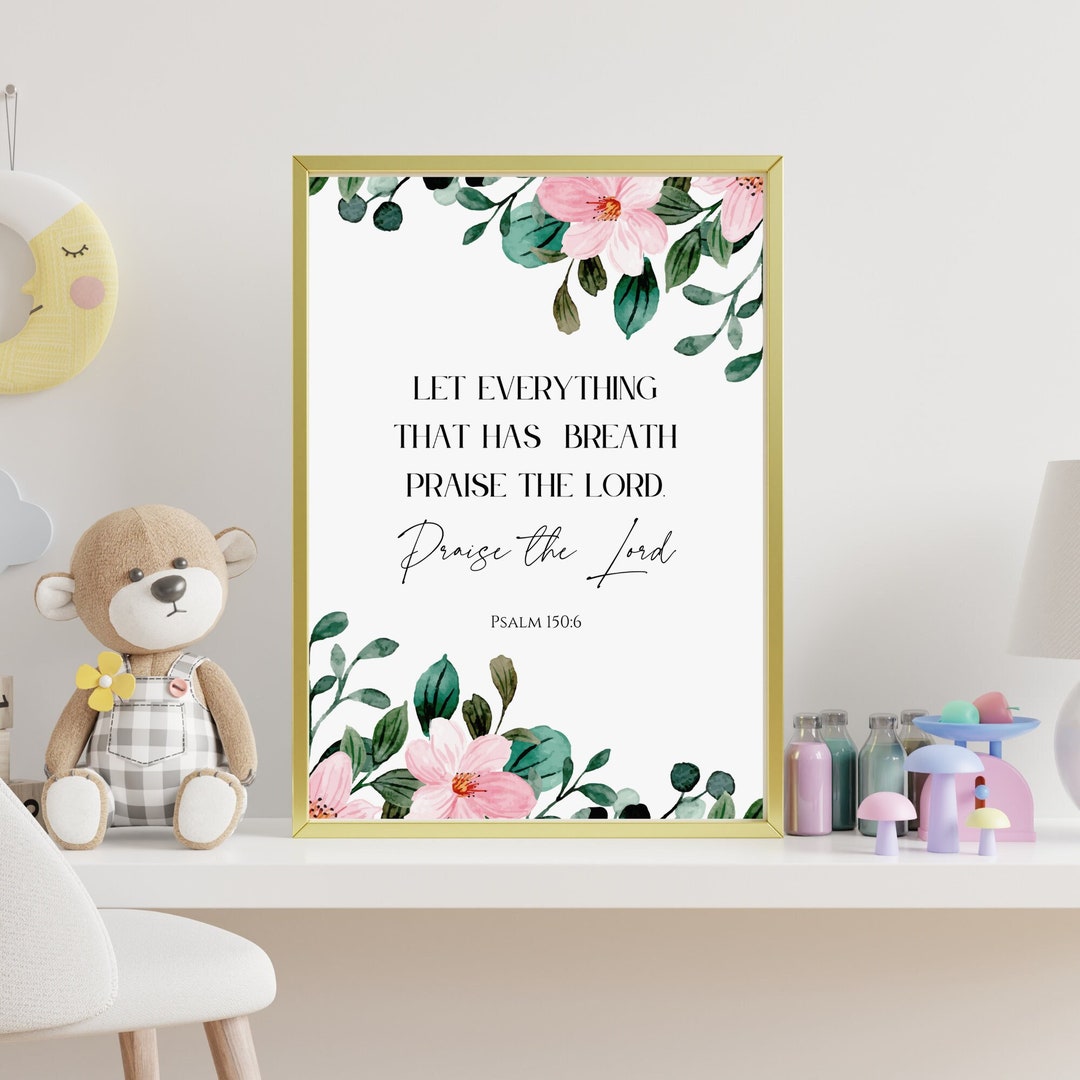 Psalm 150:6 Praise the Lord Nursery Scripture Printable Wall Art ...