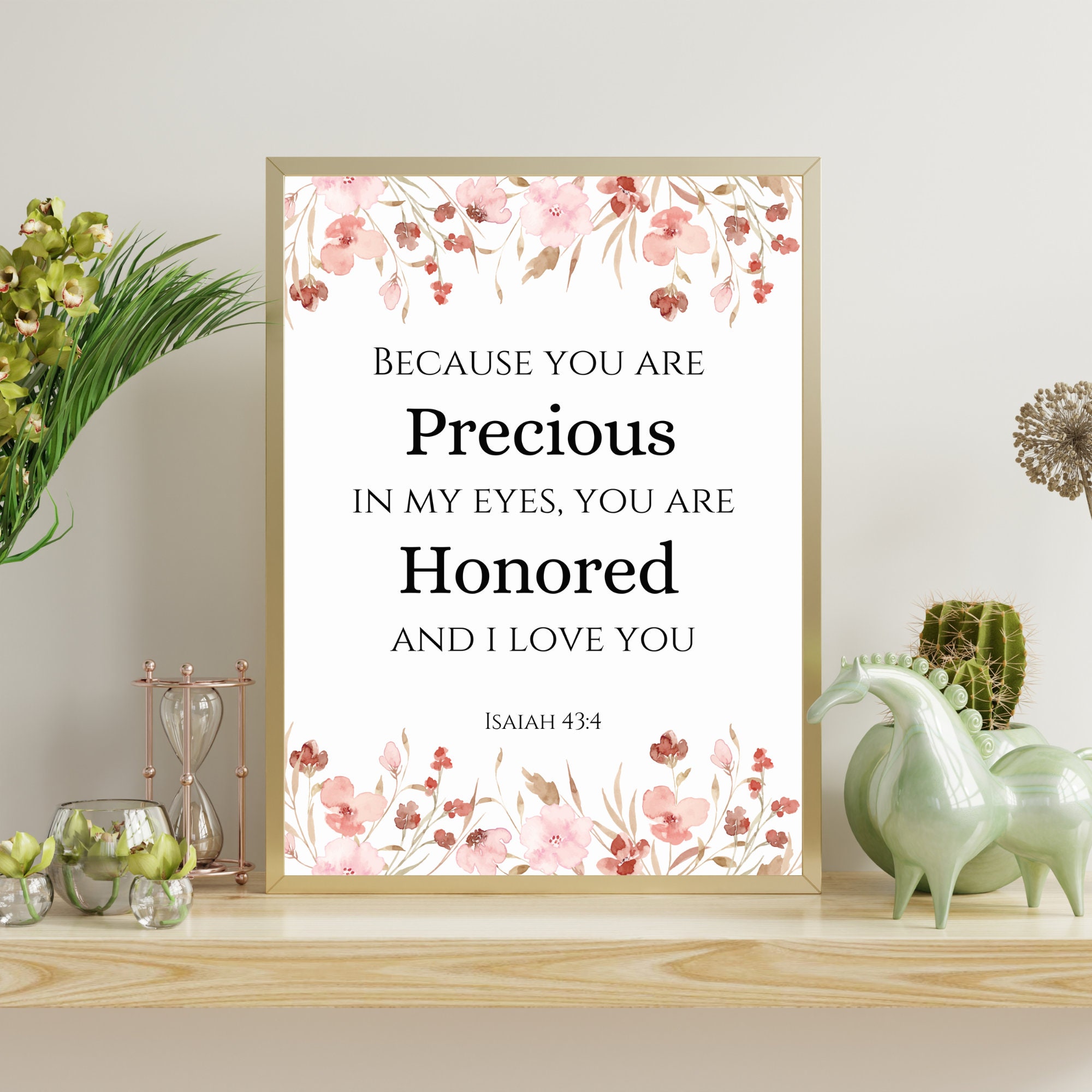 Isaiah 43:4 You Are Precious Bible Verse Wall Art Floral Biblical Print ...