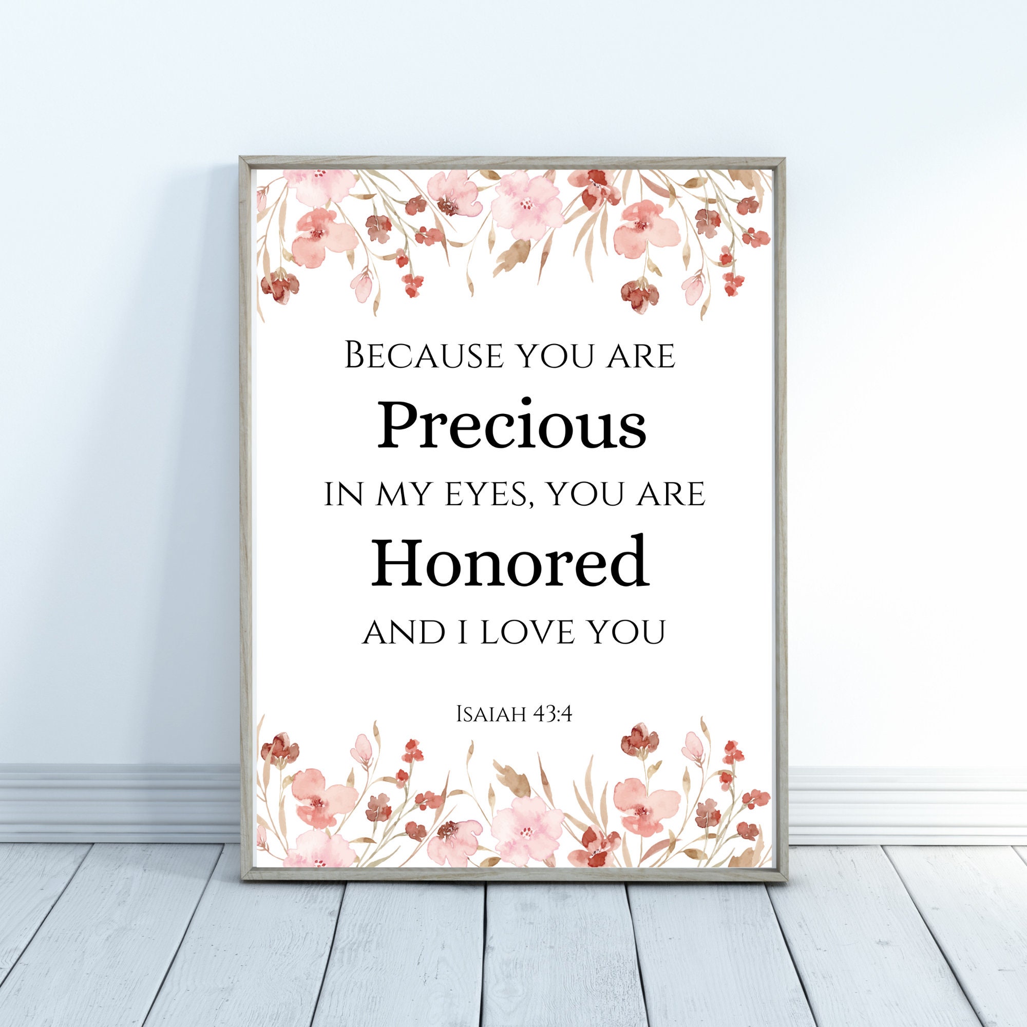 Isaiah 43:4 You Are Precious Bible Verse Wall Art Floral Biblical Print ...