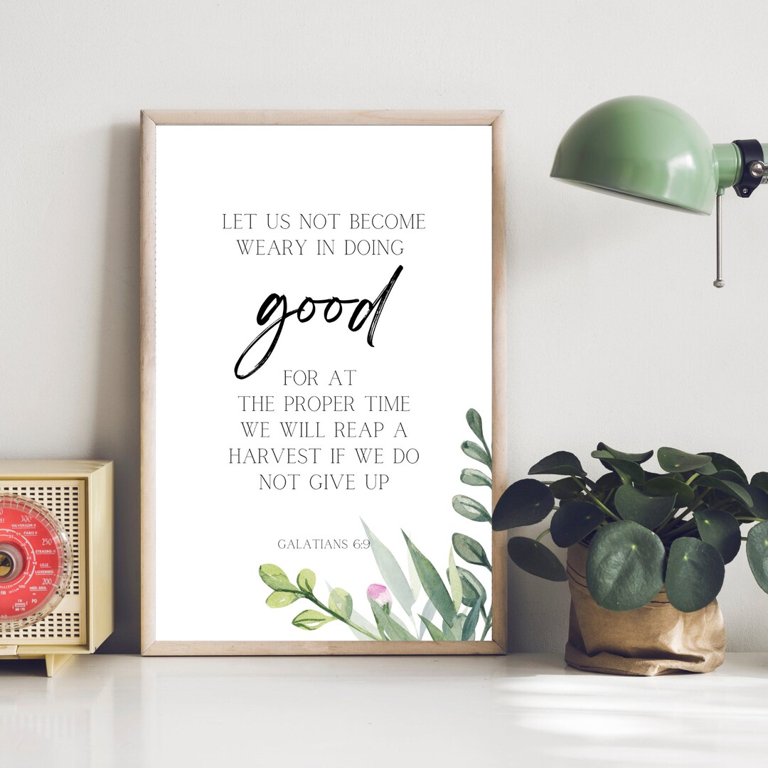 Galatians 6:9 Let Us Not Become Weary Bible Verse Printable ...