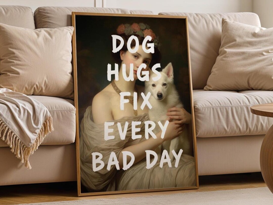 Dog Hugs Fix Every Bad Day Quote Print, Vintage Oil Painting, Dog Lover ...