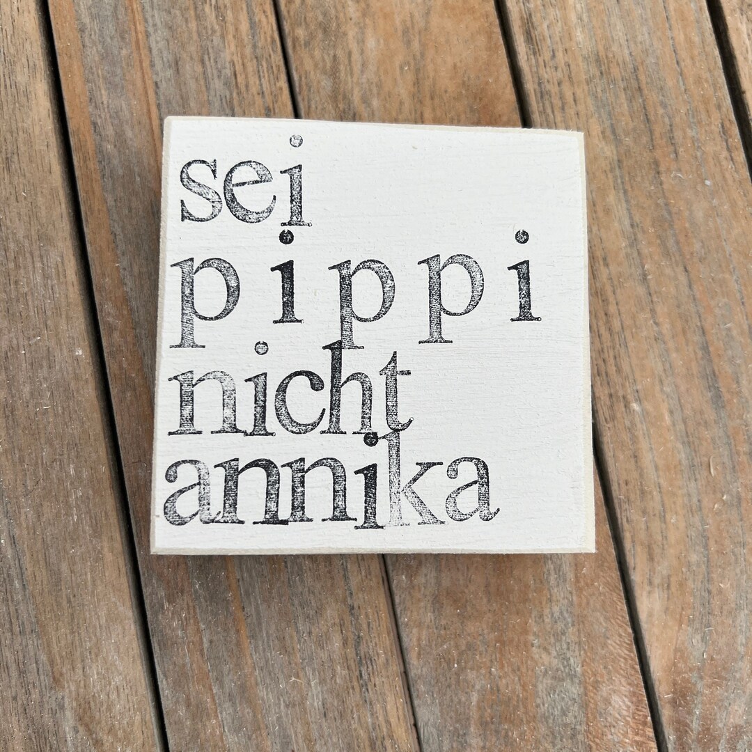 Decorative Wooden Sign Be Pippi Not Annika Wonderful Gift Idea, Special ...